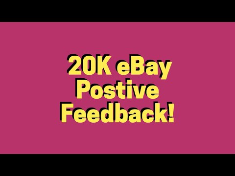 Wow! 20K eBay Positive Feedback!