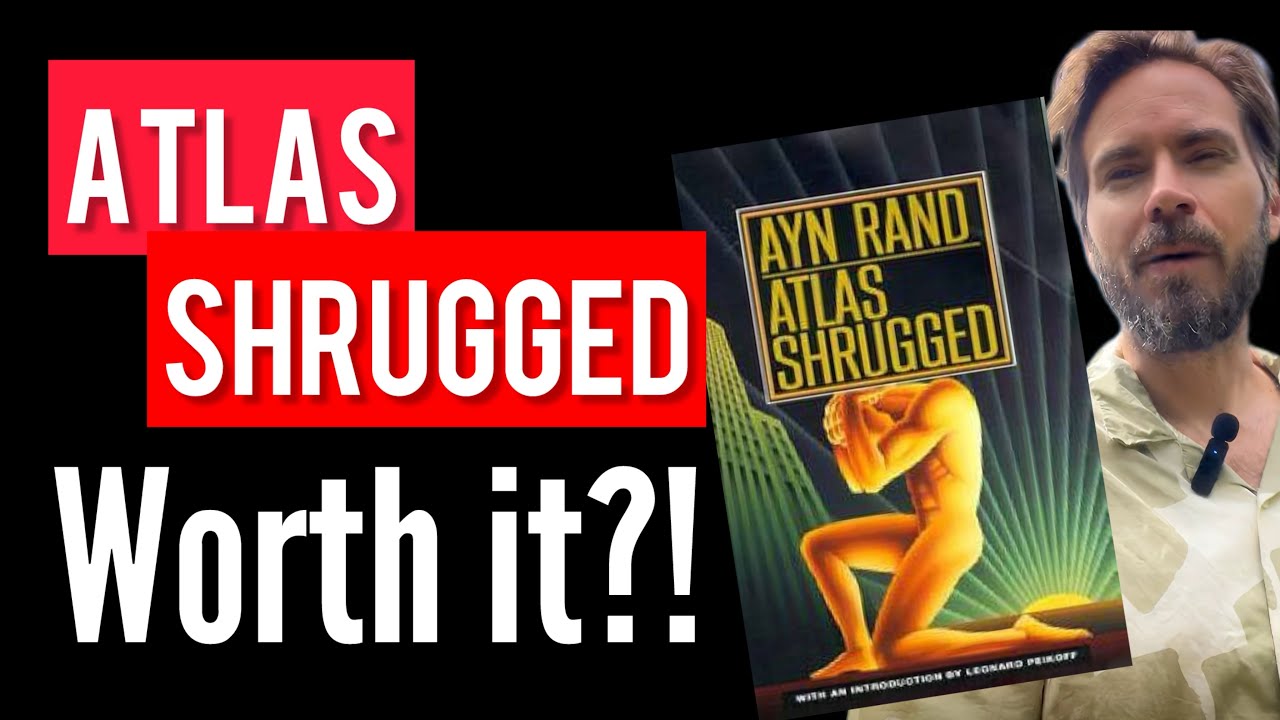Is a Thousand pages Atlas Shrugged (Ayn Rand) Worth it?
