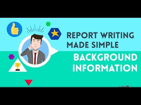 REPORT WRITING MADE SIMPLE - Background Information