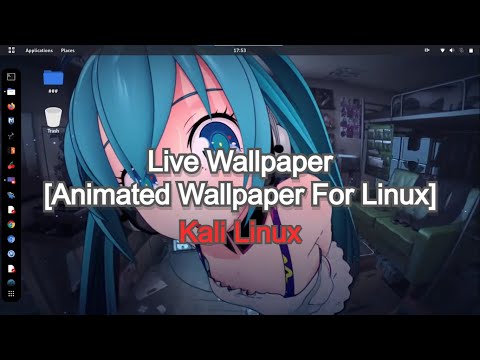 Live Wallpaper [Animated Wallpaper For Linux] Komorebi | Kali Linux