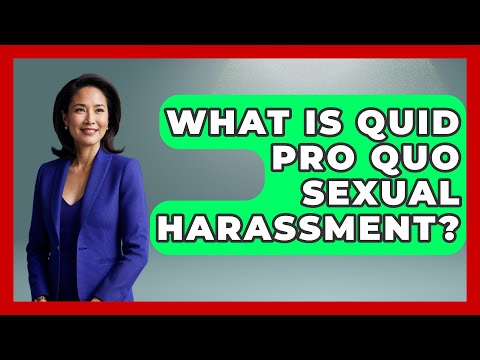 What Is Quid Pro Quo Sexual Harassment? - Womens Wisdom and Power