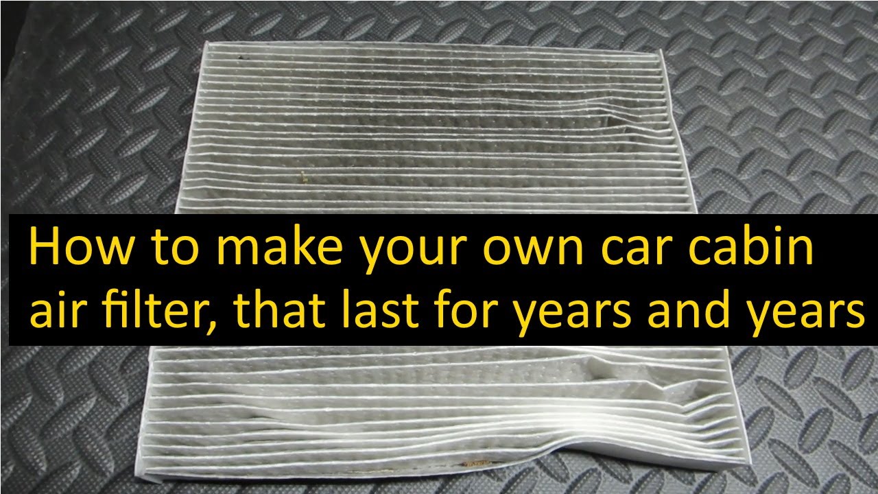 How To Make Your Own Car Cabin Air Filter