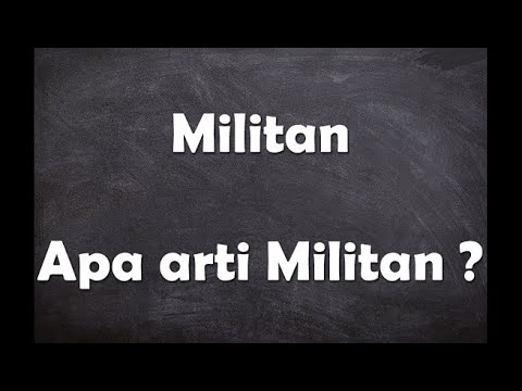Apa arti kata Militan ?
