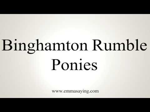 How To Pronounce Binghamton Rumble Ponies