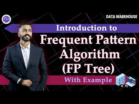Lec - 19: Frequent Pattern Growth Algorithm | How to create FP Tree