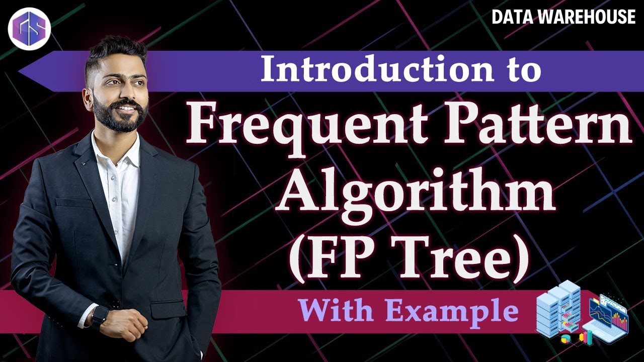 Lec - 19: Frequent Pattern Growth Algorithm | How to create FP Tree