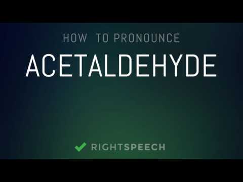 Acetaldehyde - How to pronounce Acetaldehyde