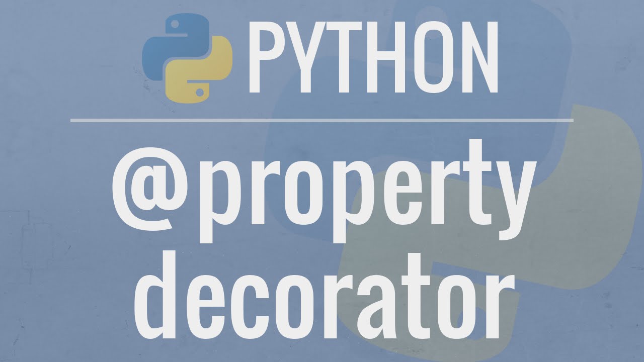 Understanding Property Decorators in Python: Getters, Setters, and ...