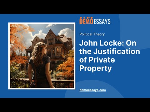 John Locke: On the Justification of Private Property - Essay Example