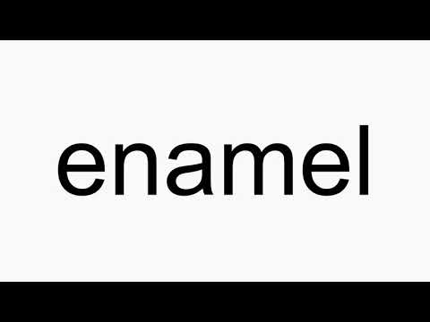 How to pronounce enamel