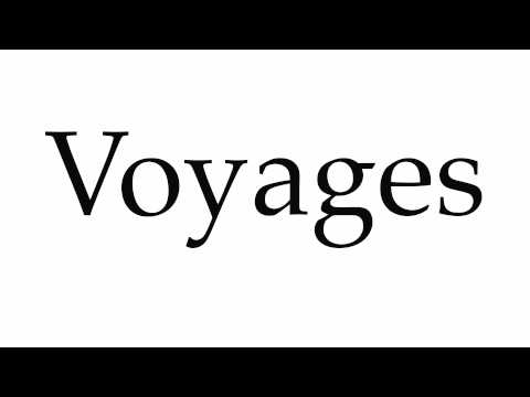 How to Pronounce Voyages