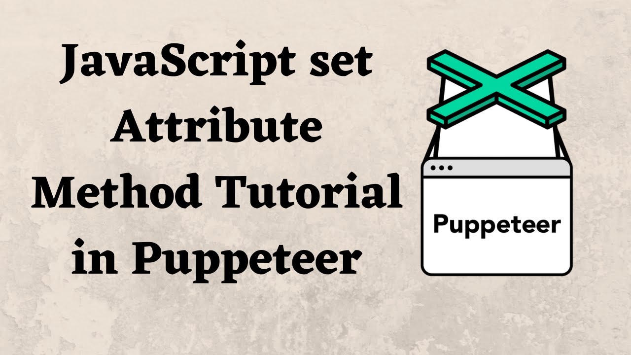 JavaScript set Attribute Method Tutorial in Puppeteer