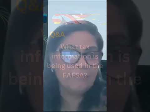 FAFSA Basics: Tax documents used and filling it out yearly