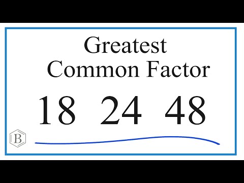 How to Find the Greatest Common Factor for 18, 24, and 48