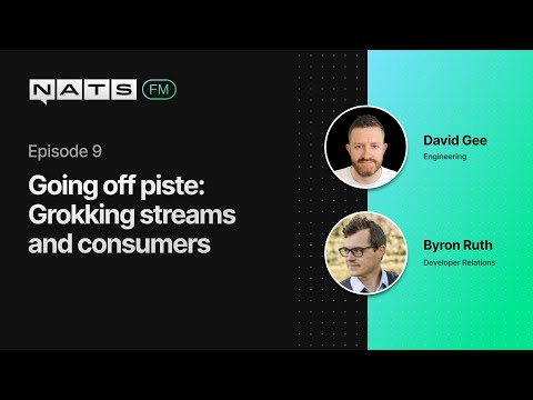 EP09: Grokking NATS.io Streams and Consumers