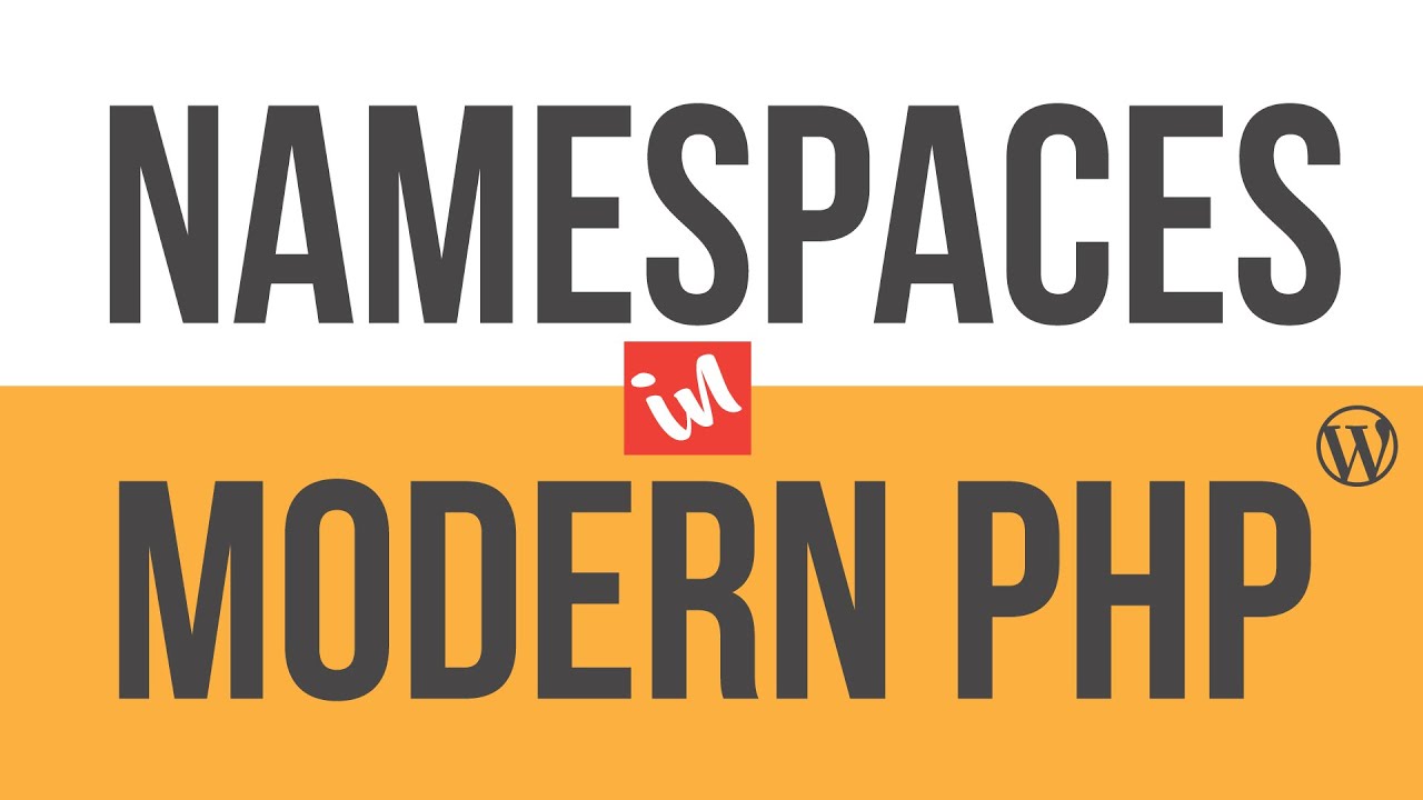 Using Namespaces in Modern PHP WordPress Plugins