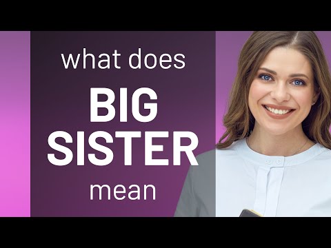 Big sister | what is BIG SISTER meaning