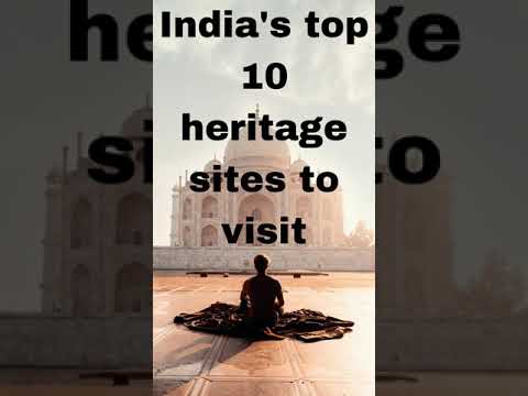 India's top 10 heritage sites
world heritage sites in India
