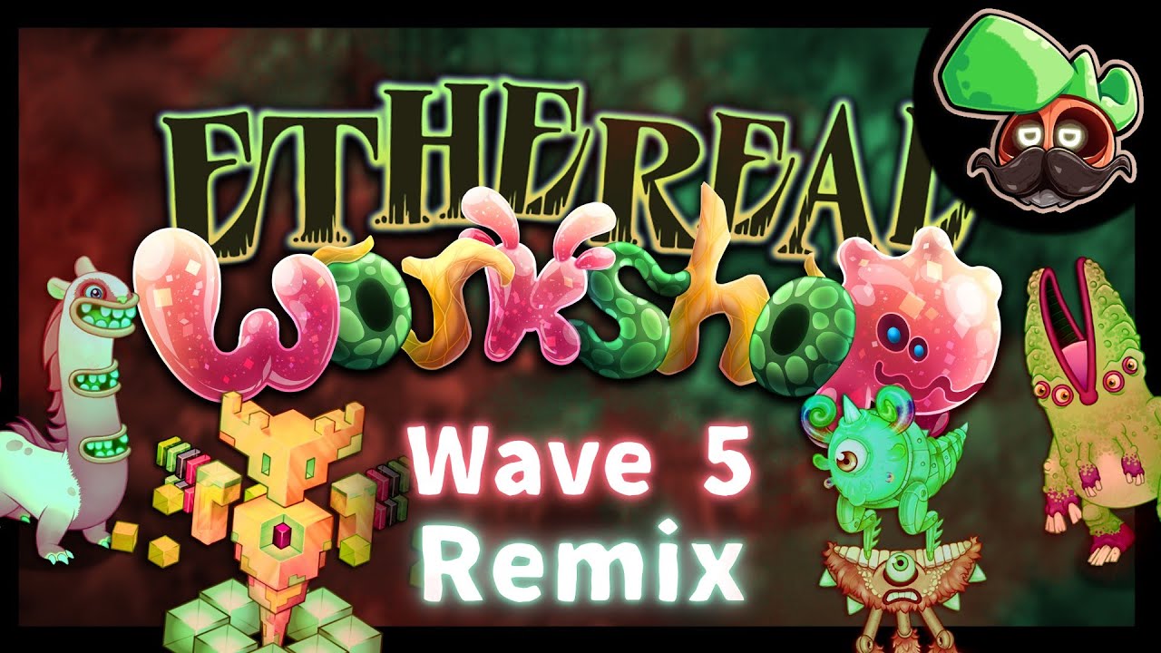 Ethereal Workshop Wave 5 | Remix
