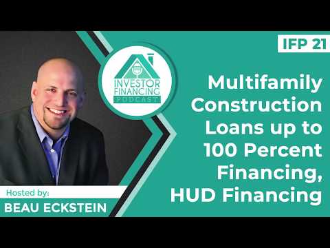 Multifamily Construction Loans up to 100 Percent Financing, HUD vs Agency Financing + Bridge Loans!