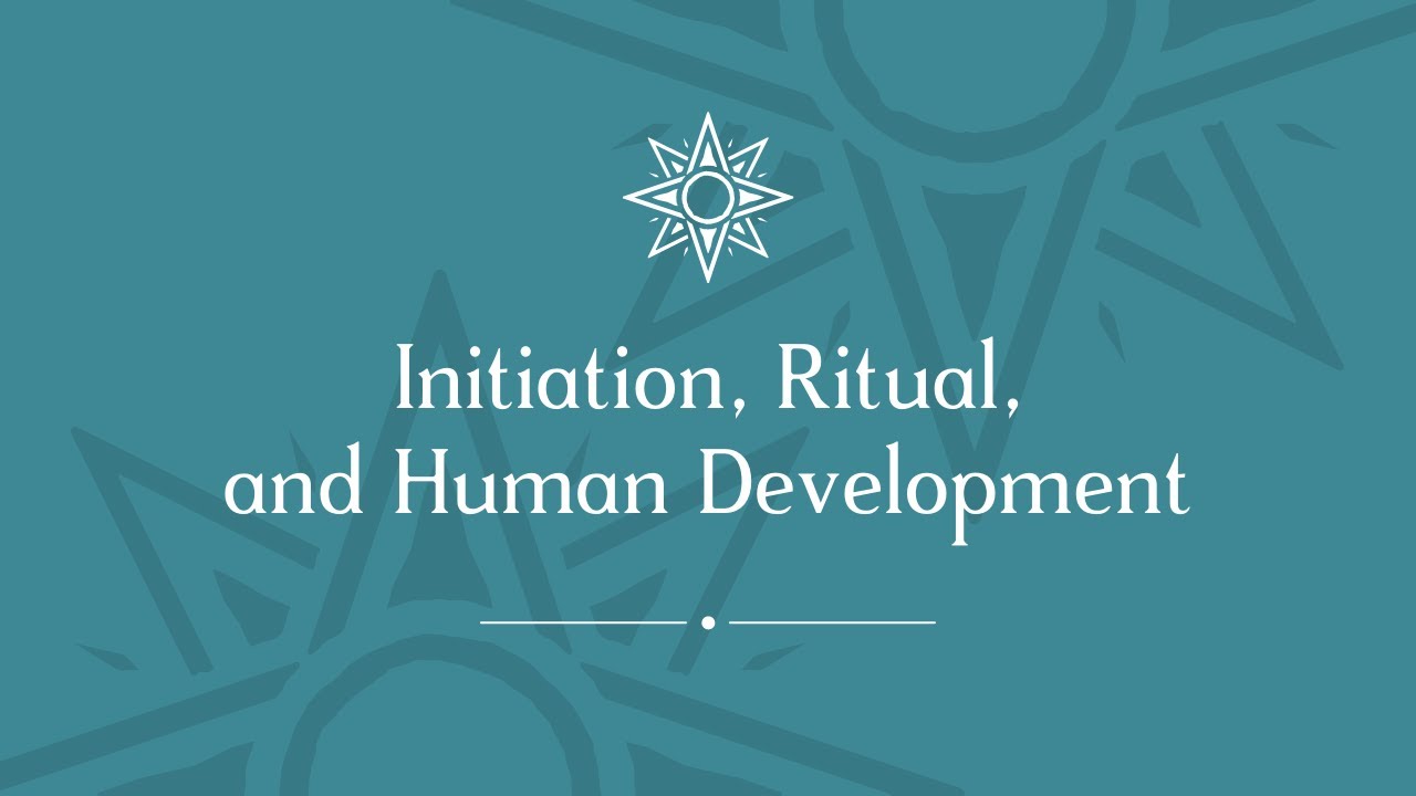 Initiation, Ritual and Human Development