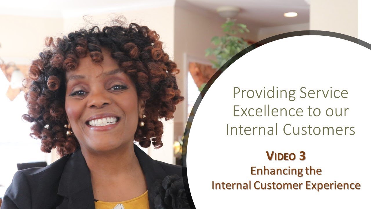 Enhancing the Internal Customer Experience (Video 3)