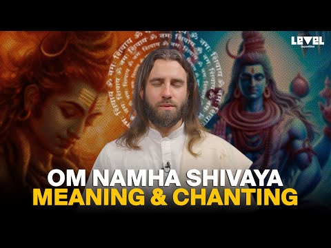 Meaning of Om Namah Shivay & Chanting in English by @LevelSuperMind.