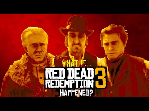 What if Red Dead Redemption 3 Happened?