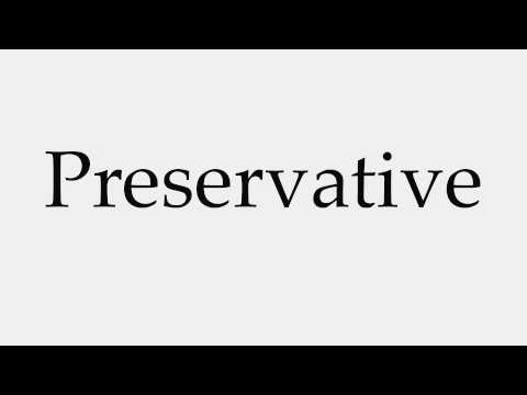 How to Pronounce Preservative