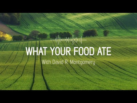 What your food ate with David R. Montgomery
