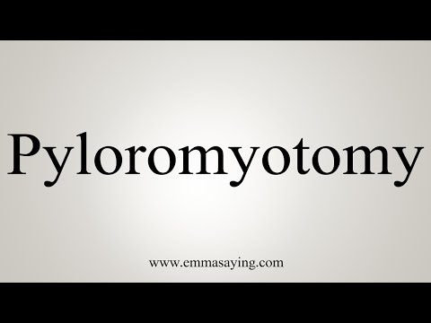 How To Say Pyloromyotomy