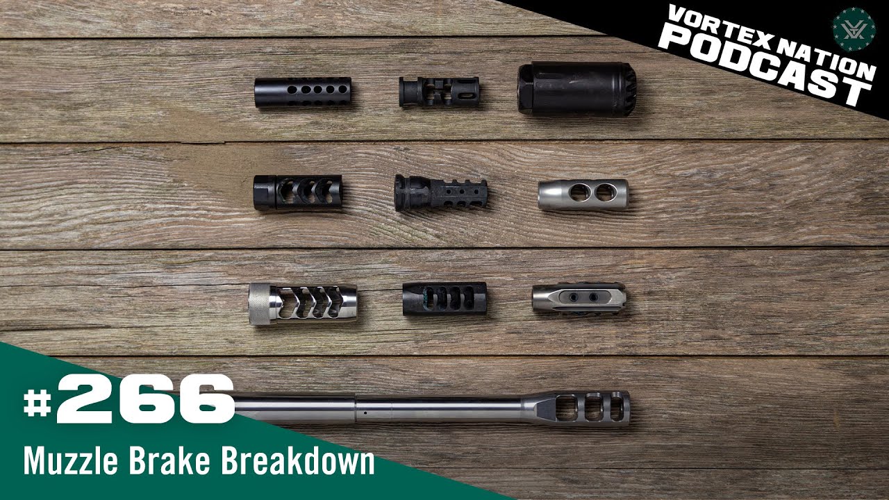 Ep. 266 | Muzzle Brake Breakdown