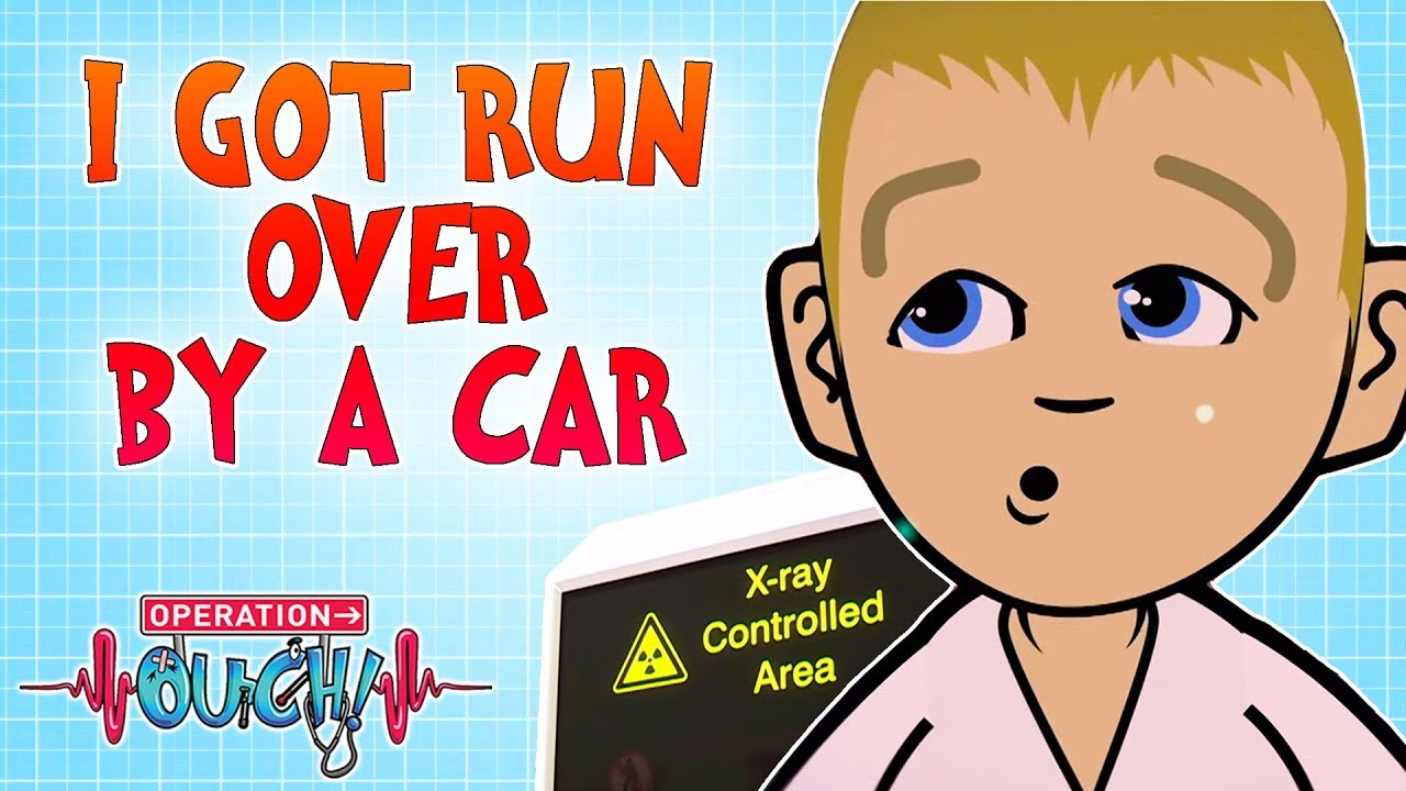 I Got Run Over by a Car | Operation Ouch | Science for Kids