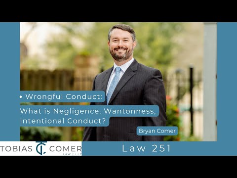 What is Negligence, Wantonness, Intentional Conduct? | Tobias & Comer Law