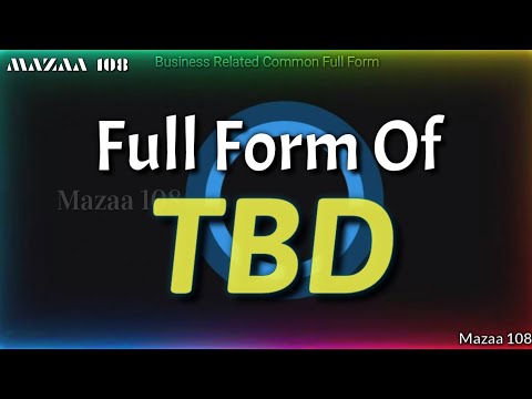 Full Form of TBD | TBD full form | Full Form TBD | TBD Stands for | TBD ka matlab | Meaning of TBD
