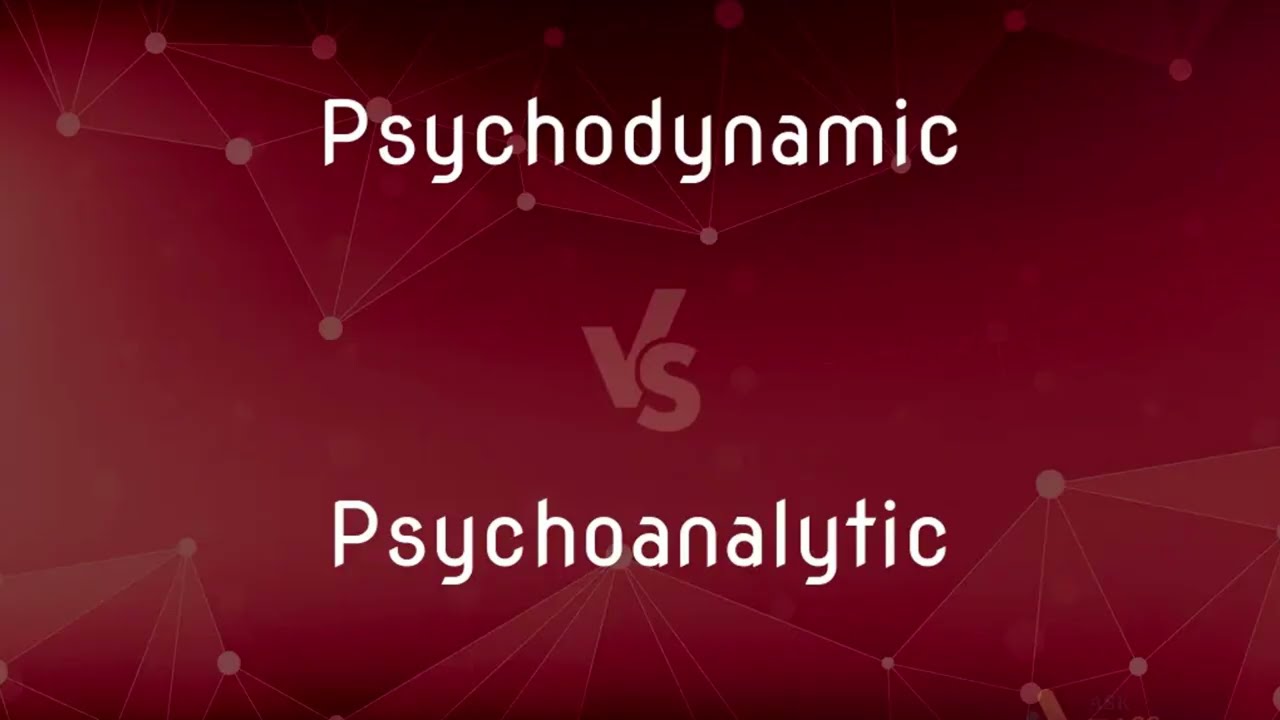 Psychoanalytic Vs Psychodynamic Theory | What Is The Difference?