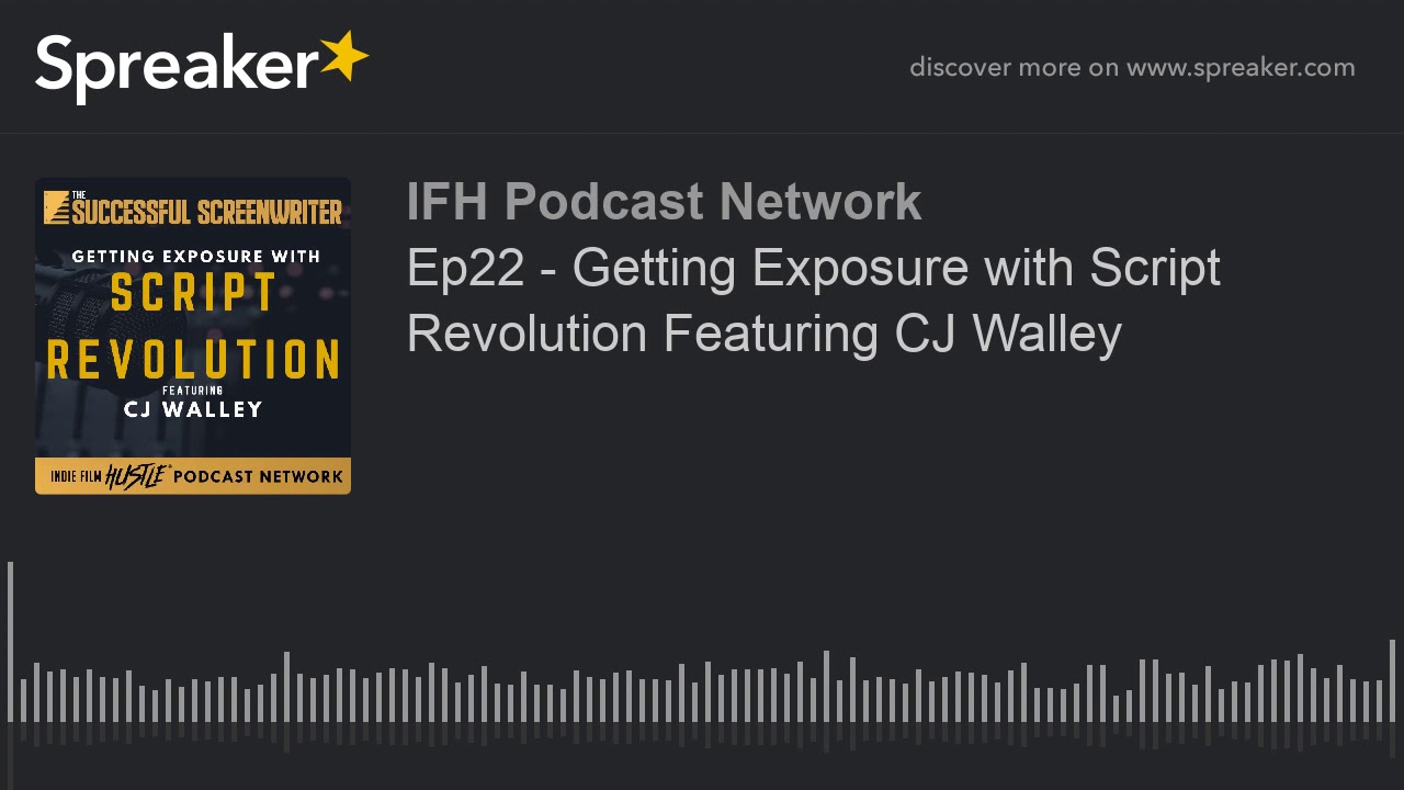 Ep22 - Getting Exposure with Script Revolution Featuring CJ Walley