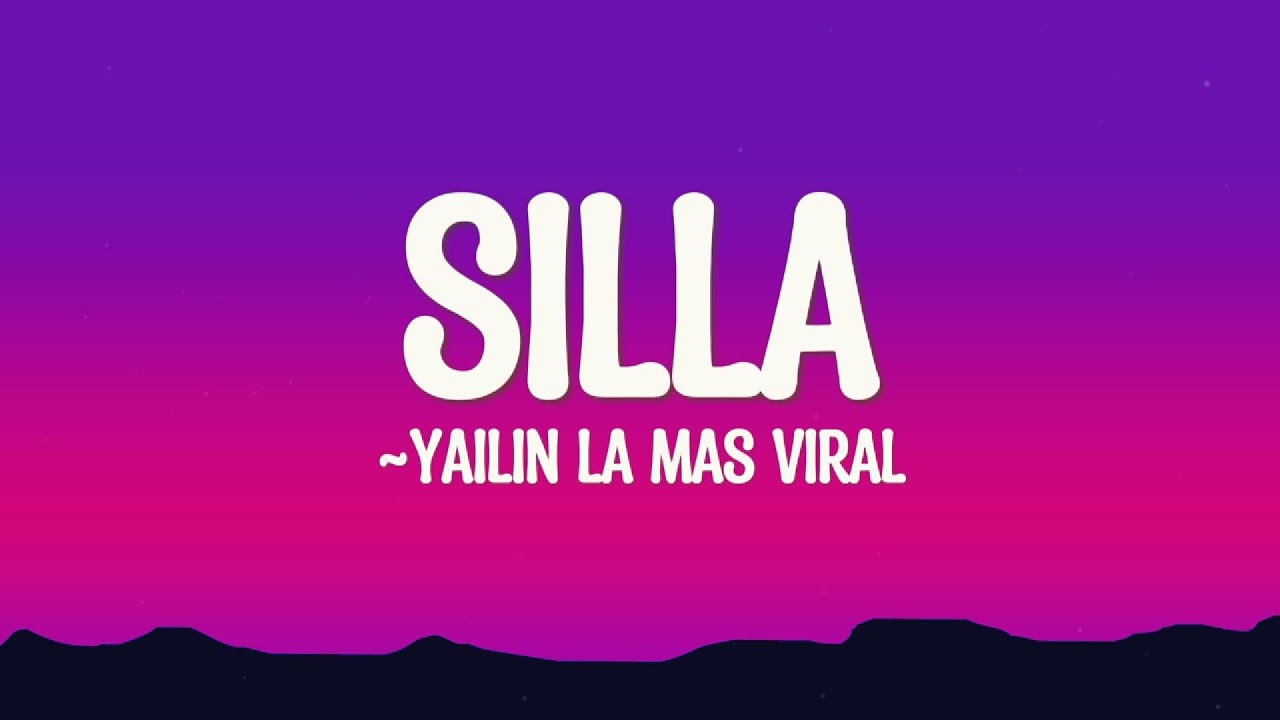 YAILIN LA MAS VIRAL - SILLA (Letra/Lyrics)