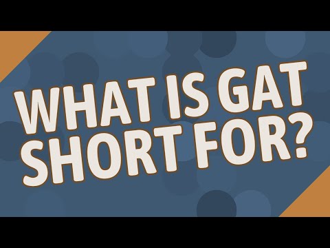 What is GAT short for?