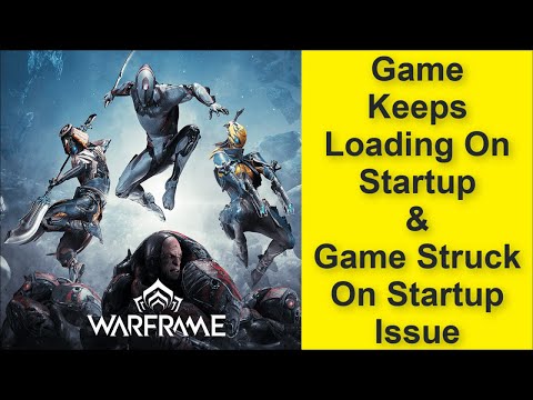 How to Fix Warframe Game Keeps Loading On Startup Issue, Game Struck On Startup Issue 2025