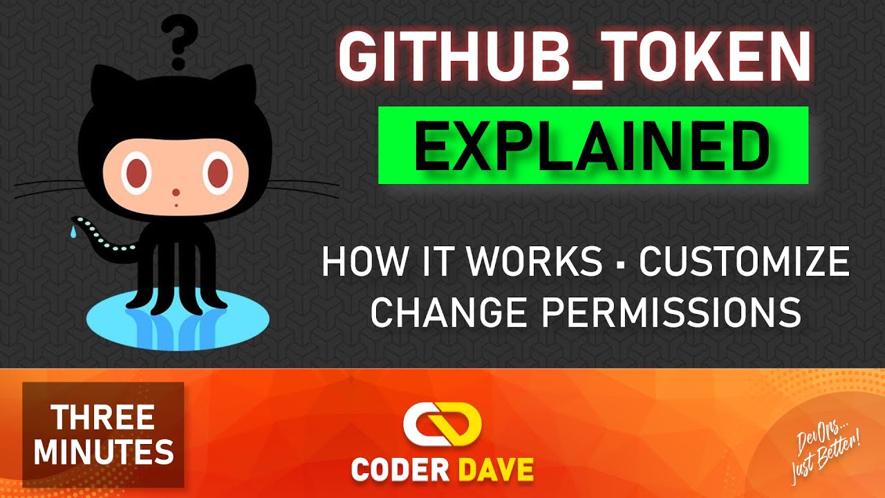 GitHub Actions: GITHUB_TOKEN Explained | How it works, Change Permissions, Customizations