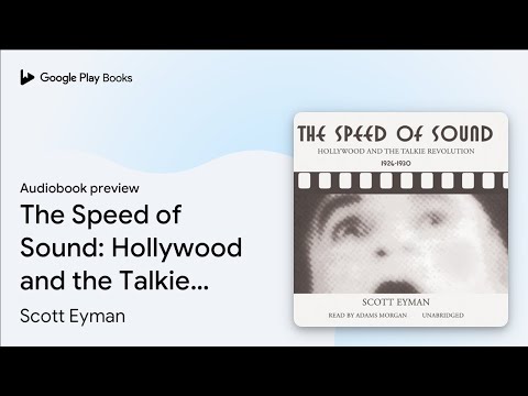 The Speed of Sound: Hollywood and the Talkie… by Scott Eyman · Audiobook preview