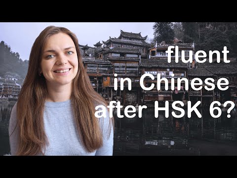 Will you speak Chinese fluently after passing HSK 6? What can HSK 6 holder really do?