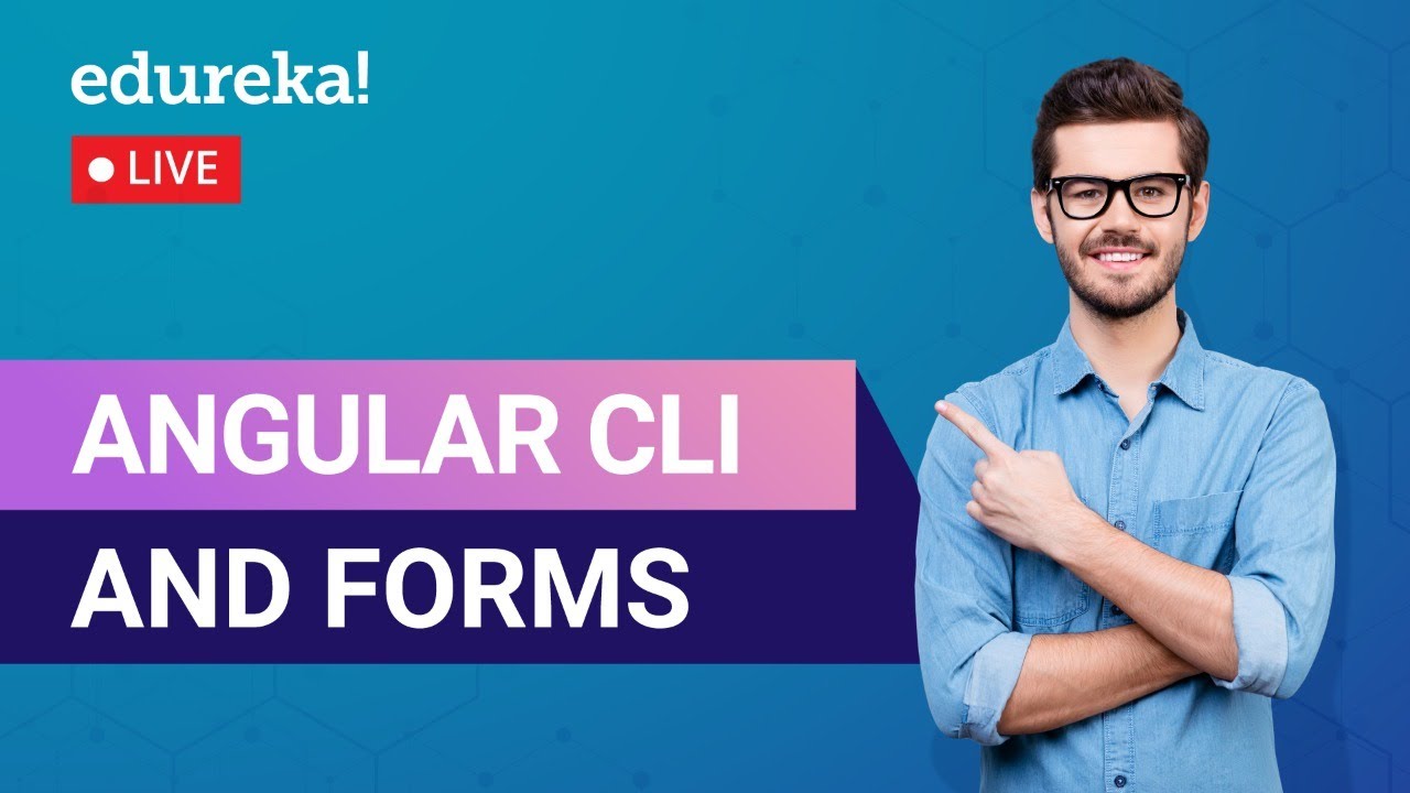 Angular CLI & Forms Tutorial | Angular Tutorial for Beginners | Edureka | Angular US Live