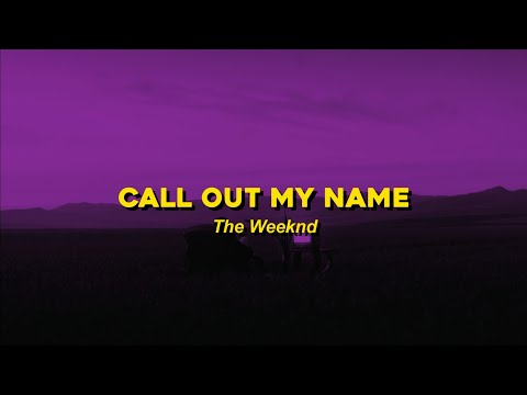 call out my name - the weeknd (sped up) lyrics