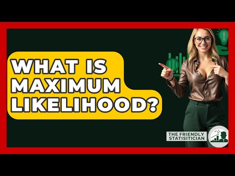 What Is Maximum Likelihood? - The Friendly Statistician