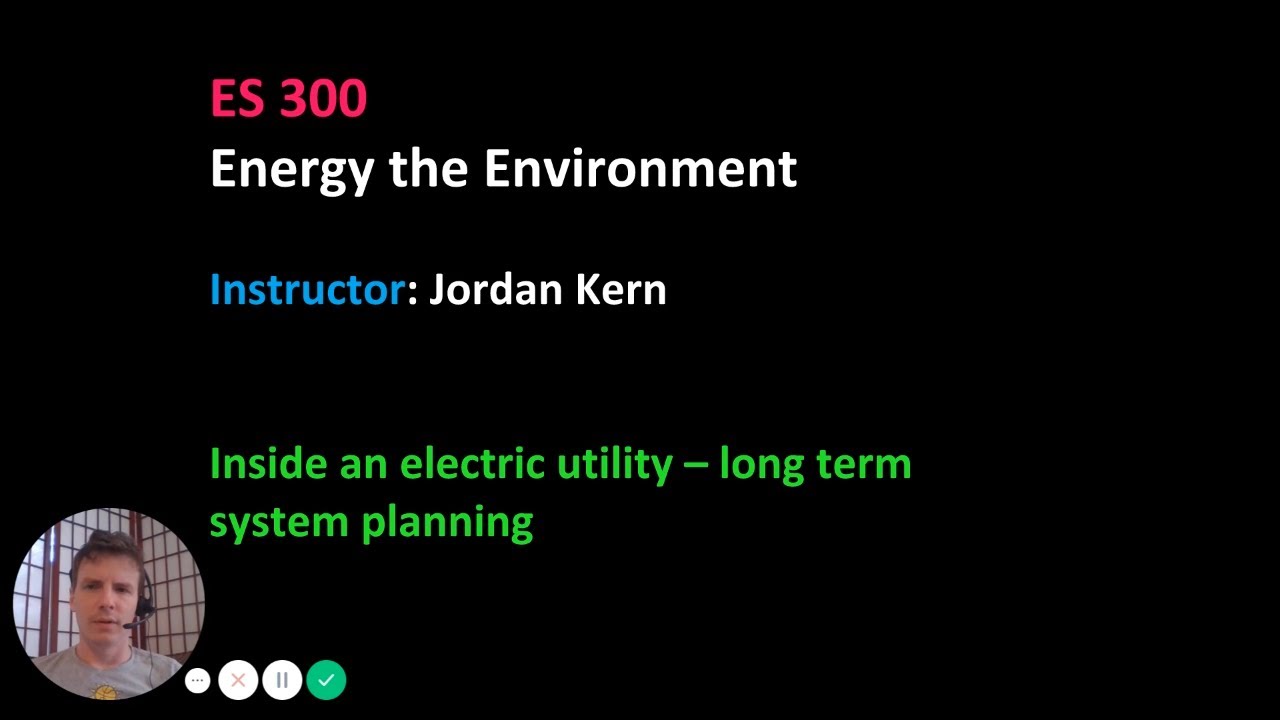 ES 300 - Inside an Electric Utility: Long Term System Planning - How much capacity is enough?
