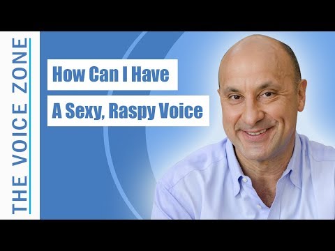 How Can I Have A Sexy, Raspy Voice