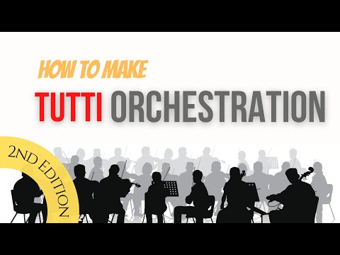 Orchestral Tutti - How to orchestrate melody - Tutti Orchestration