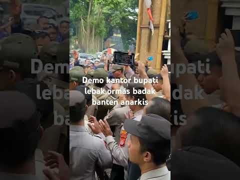 Demo di kantor bupati lebak banteb ormas badak banten anarkis,kamis 27 feb.2025
